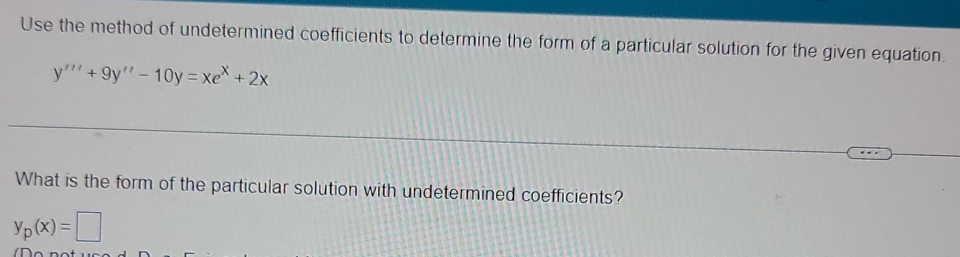 Solved Use the method of undetermined coefficients to | Chegg.com
