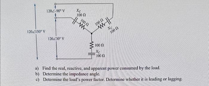 Solved a) Find the real, reactive, and apparent power | Chegg.com