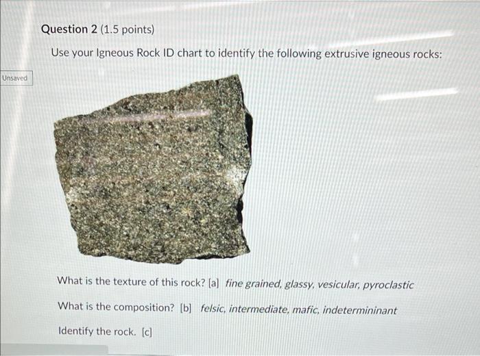 Solved Unsaved Question 2 (1.5 points) Use your Igneous Rock | Chegg.com
