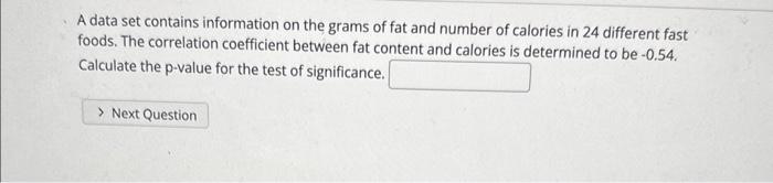 Solved A data set contains information on the grams of fat | Chegg.com