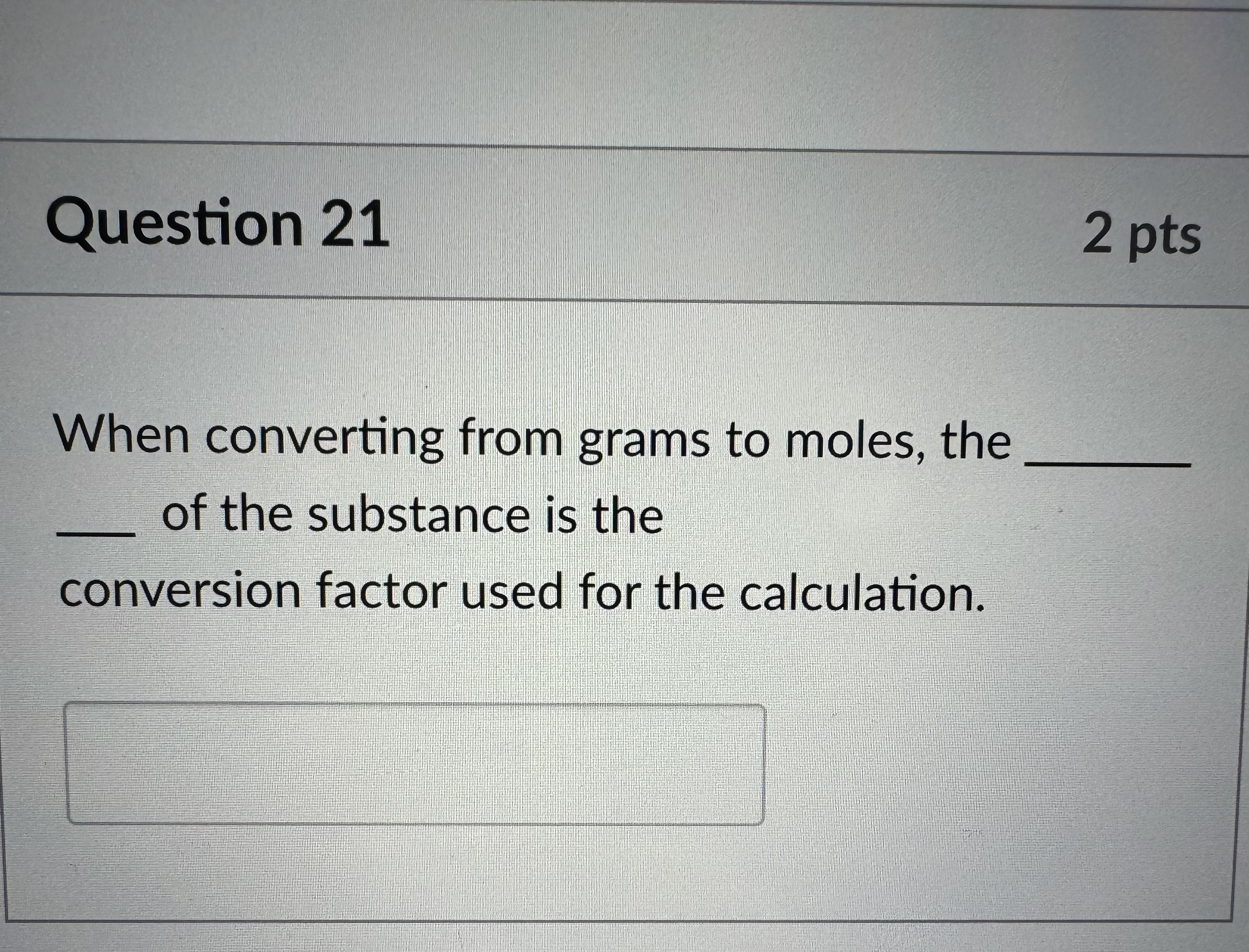 Solved Question 212ptsWhen converting from grams to moles, | Chegg.com