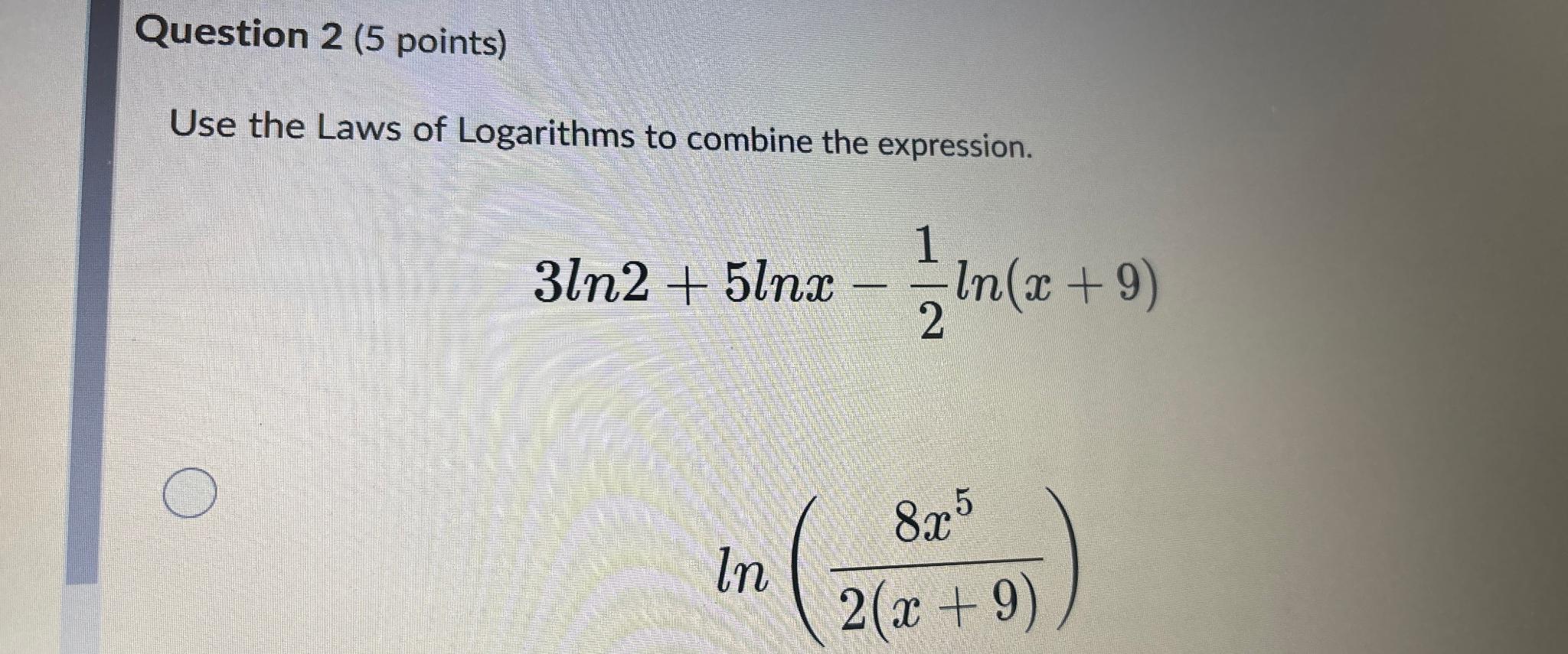 Solved Question 2 ( 5 ﻿points)Use the Laws of Logarithms to | Chegg.com