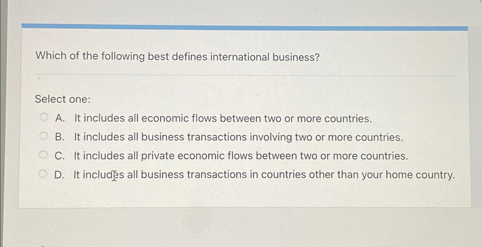 Solved Which of the following best defines international | Chegg.com