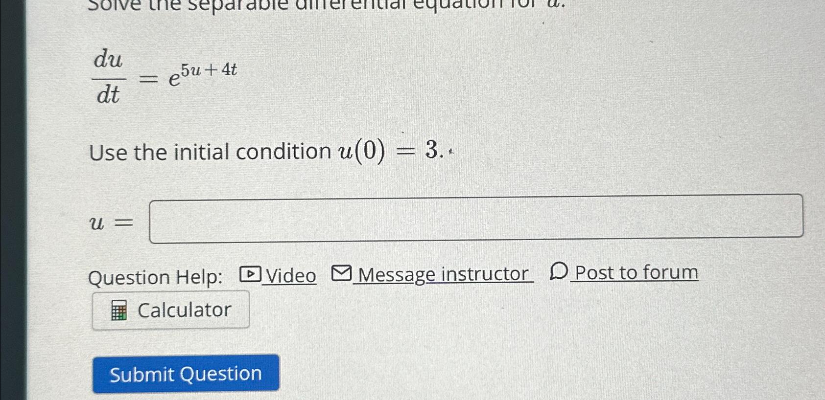 Solved dudt=e5u+4tUse the initial condition | Chegg.com