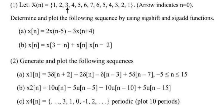 Solved (1) Let: X(n)={1,2,3,4,5,6,7,6,5,4,3,2,1}. (Arrow | Chegg.com