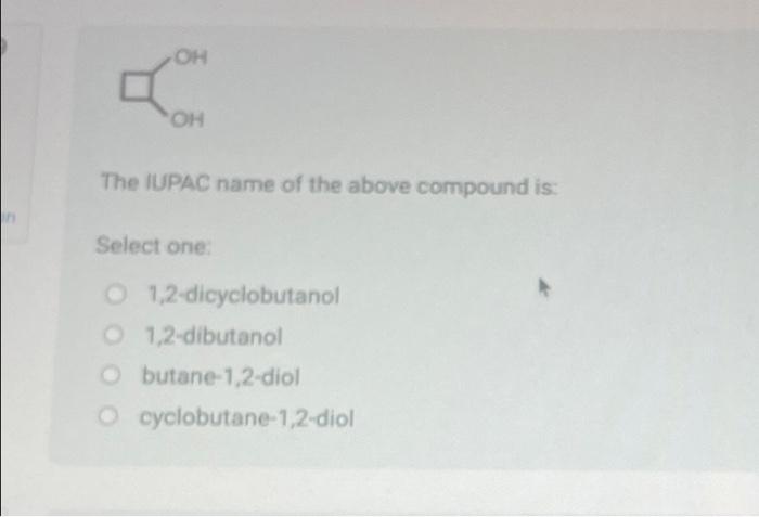 Solved NEED WITHIN 15 MINUTES PLEASE in The IUPAC name of | Chegg.com