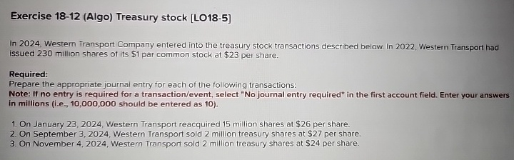 Solved Exercise 18-12 (Algo) ﻿Treasury stock [LO18-5]In | Chegg.com