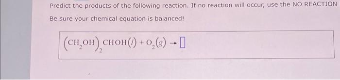 Solved Predict the products of the following reaction. If no | Chegg.com