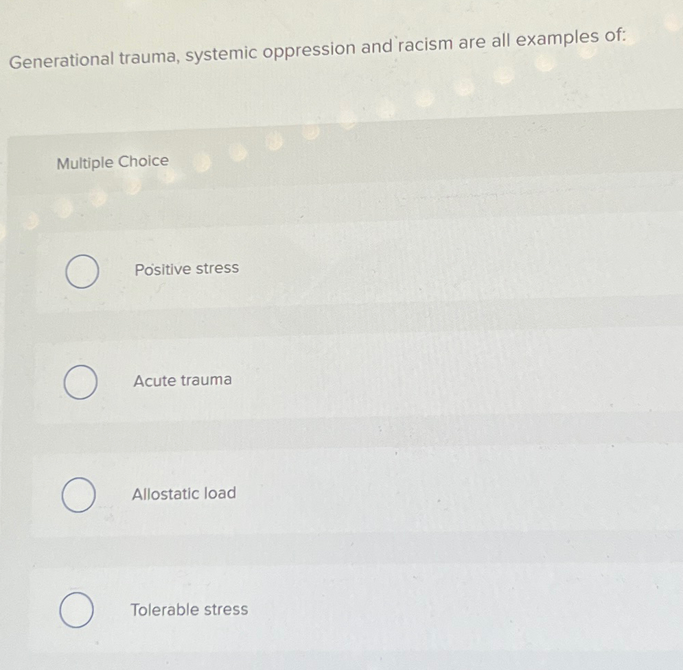 Solved Generational trauma, systemic oppression and racism | Chegg.com