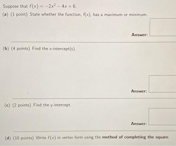 Solved Suppose that f(x) = -2x2 - 4x + 6. (a) (1 point) | Chegg.com