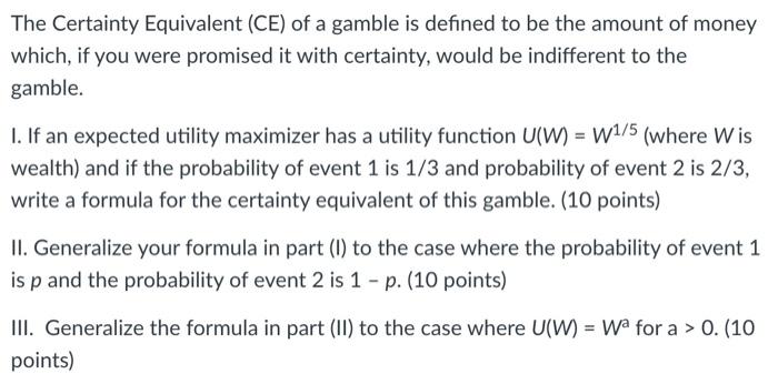 Solved The Certainty Equivalent (CE) of a gamble is defined | Chegg.com