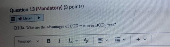 Solved Q10a. What are the advantages of COD test over BOD5 | Chegg.com