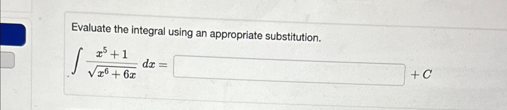 Solved Evaluate the integral using an appropriate | Chegg.com