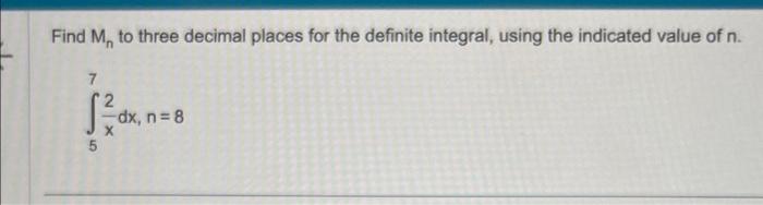 Solved Find Mn to three decimal places for the definite | Chegg.com