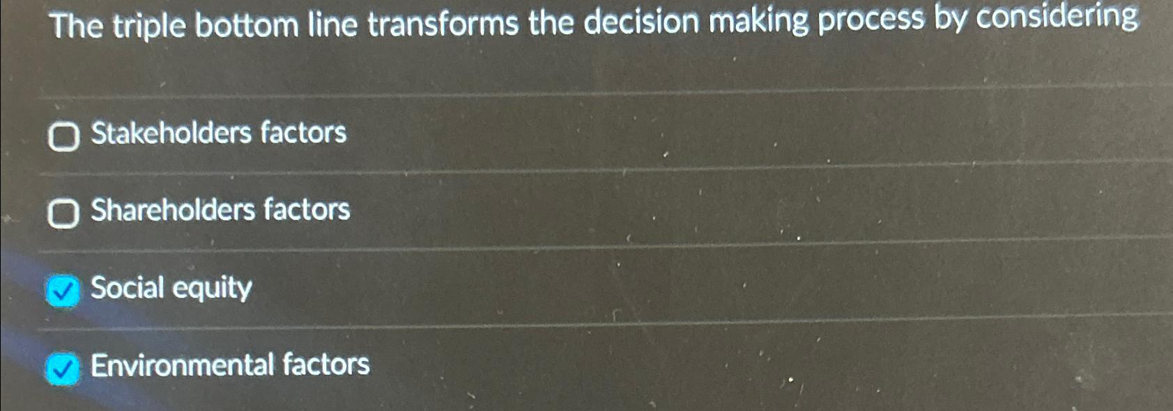 Solved The triple bottom line transforms the decision making | Chegg.com