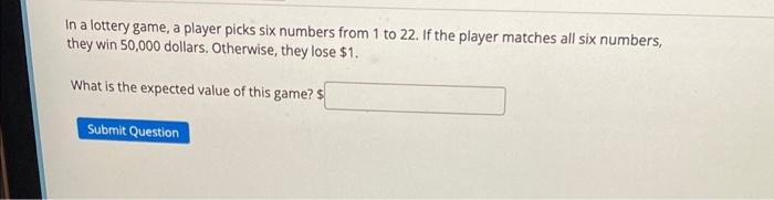 Solved In a lottery game, a player picks six numbers from 1 | Chegg.com
