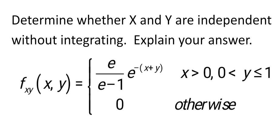 Determine whether X and Y are independent without | Chegg.com
