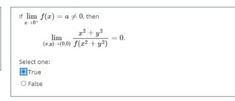 Solved If lim f(1) = a +0. then 0 lim = 0. (*.x) (0,0) f(x2 | Chegg.com