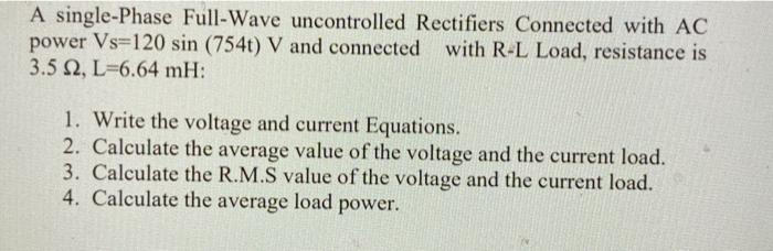 Solved A single-Phase Full-Wave uncontrolled Rectifiers | Chegg.com