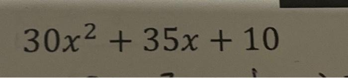 Solved 30x2+35x+10 | Chegg.com