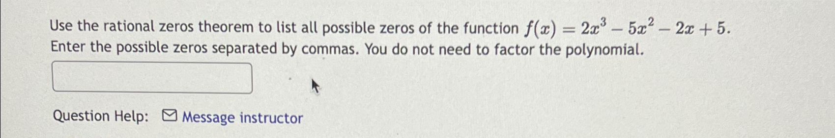 Solved Use the rational zeros theorem to list all possible | Chegg.com