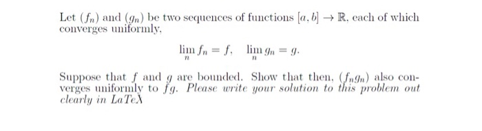 Solved Let (fn) and (9n) be two sequences of functions [a, | Chegg.com