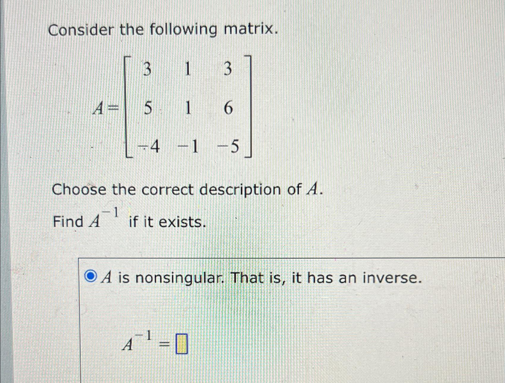 Solved Consider the following matrix.A=[313516-4-1-5]Choose | Chegg.com