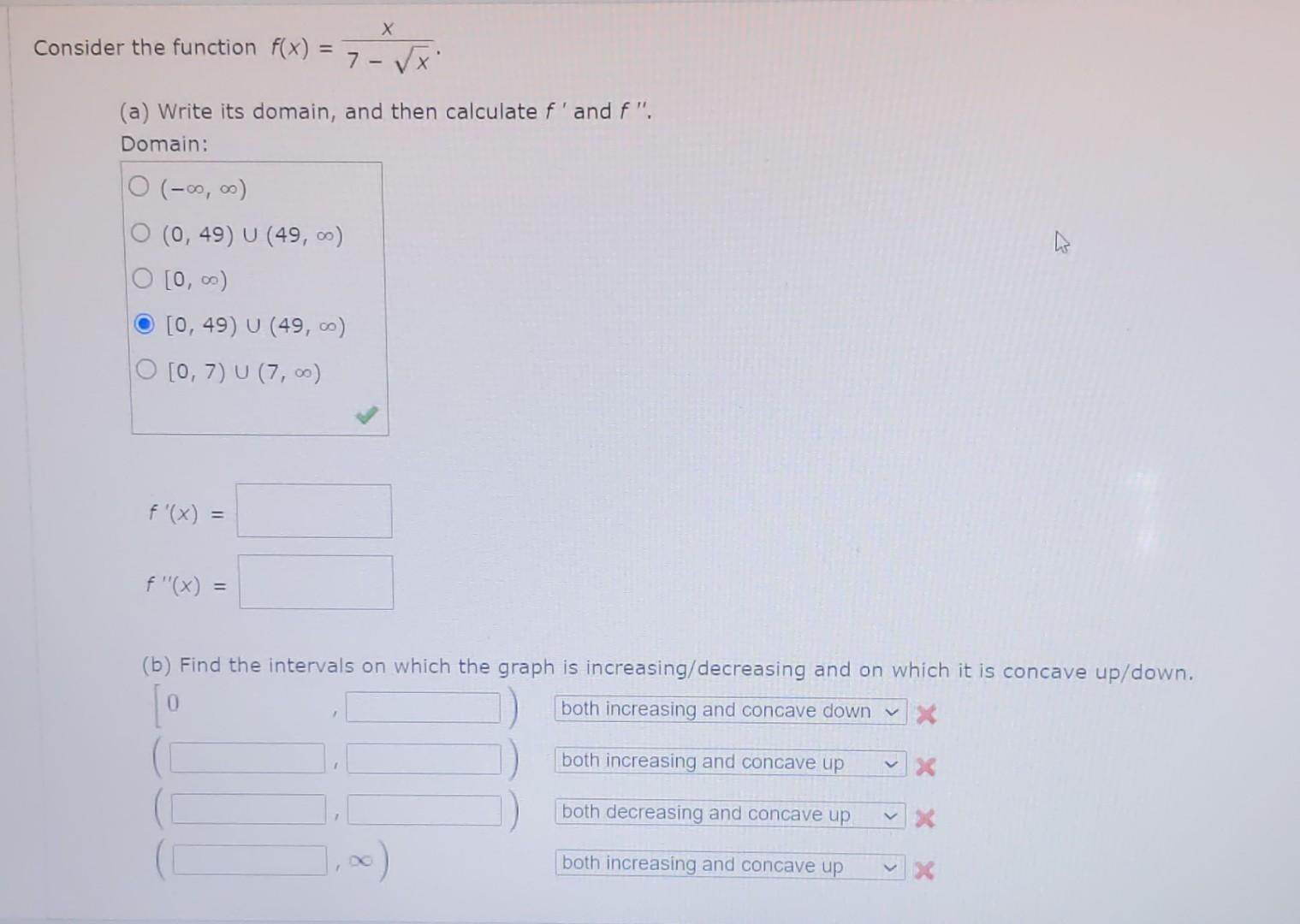Solved onsider the function f(x)=7−xx. (a) Write its domain, | Chegg.com