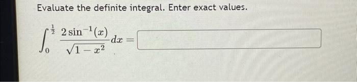 Solved Evaluate the definite integral. Enter exact values. | Chegg.com