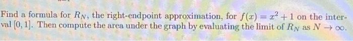 Solved Find a formula for RN, the right-endpoint | Chegg.com