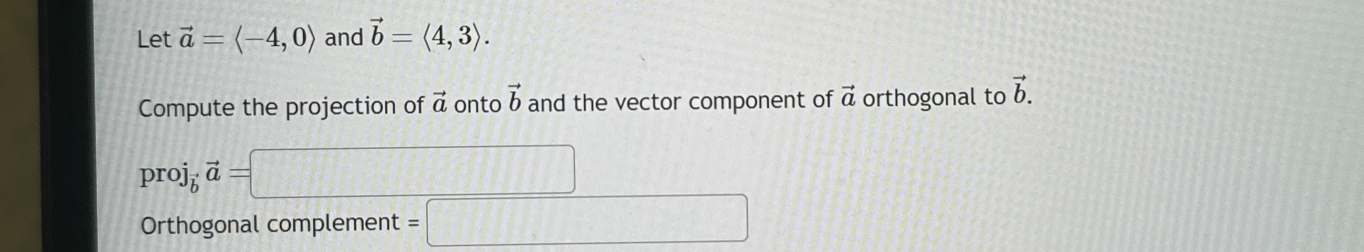 Solved Let vec(a)=(:-4,0:) ﻿and vec(b)=(:4,3:).Compute the | Chegg.com