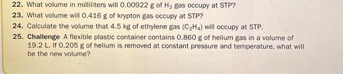 Solved 22. What volume in milliliters will 0.00922 g of H2 | Chegg.com