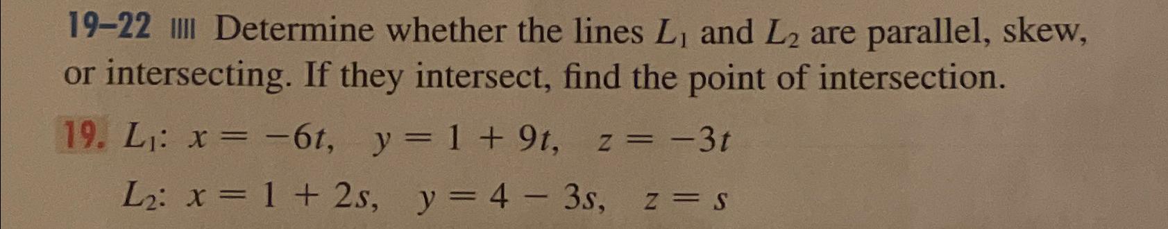 Solved Determine whether the lines L1 ﻿and L2 ﻿are parallel, | Chegg.com