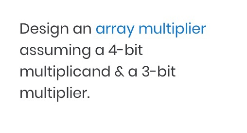 Solved Design an array multiplier assuming a 4-bit | Chegg.com