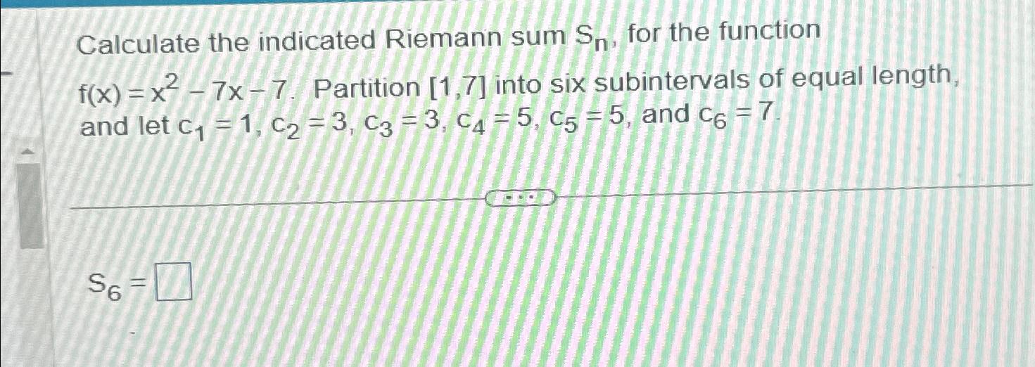 Solved Calculate the indicated Riemann sum Sn, ﻿for the | Chegg.com