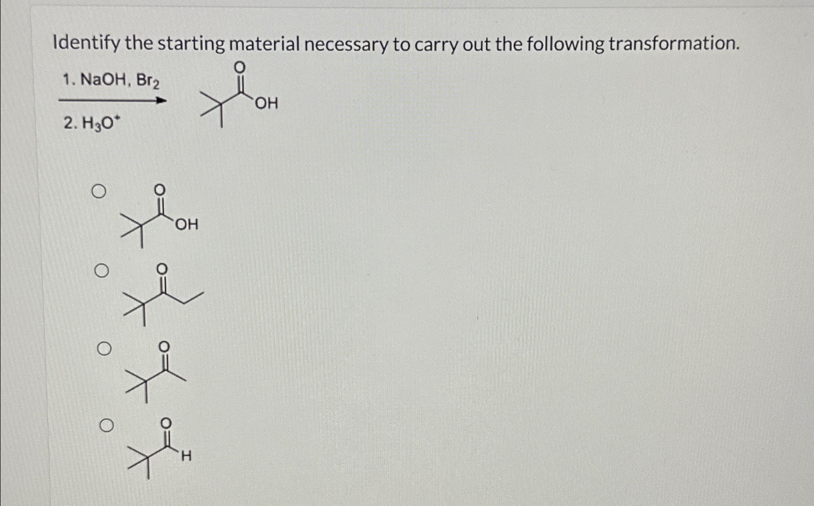 Solved Identify the starting material necessary to carry out | Chegg.com