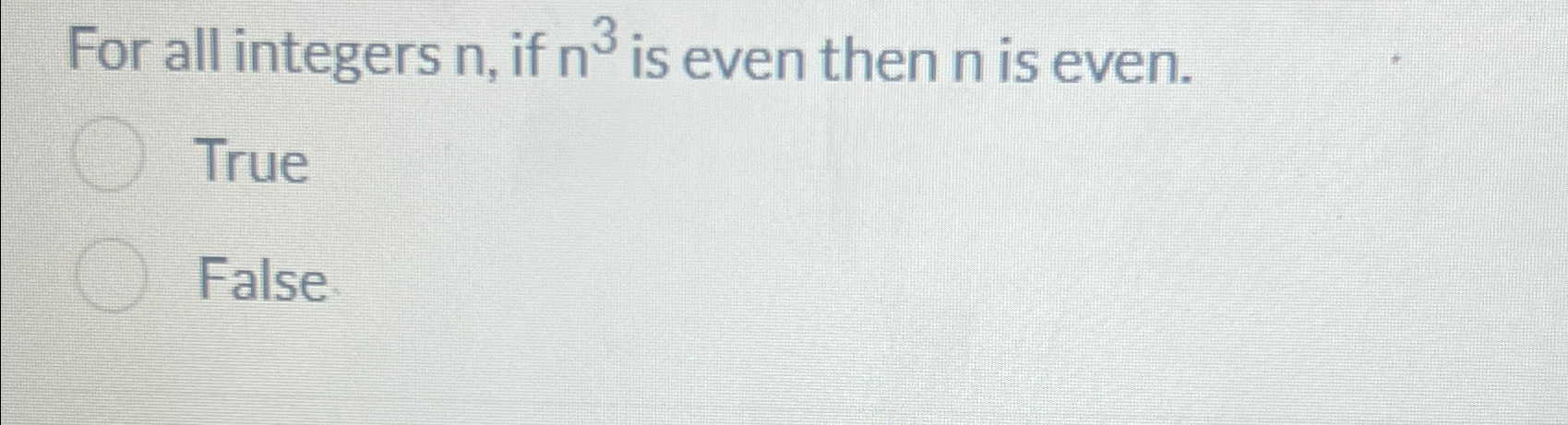 Solved For all integers n, ﻿if n3 ﻿is even then n ﻿is | Chegg.com