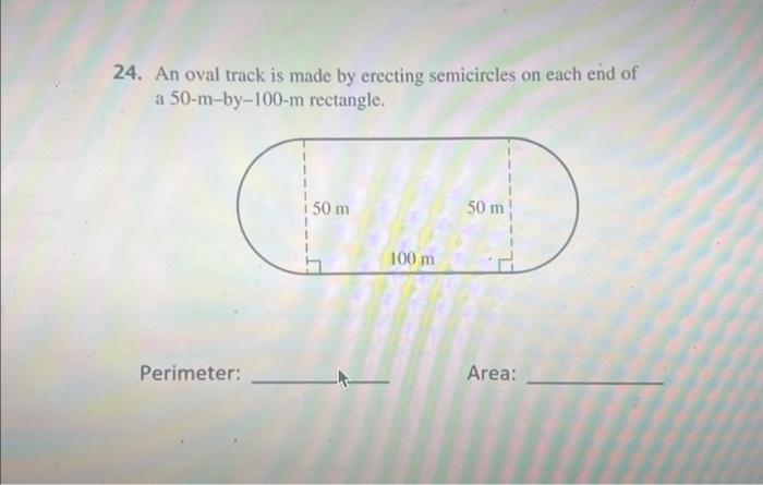 Solved 24. An oval track is made by erecting semicircles on | Chegg.com
