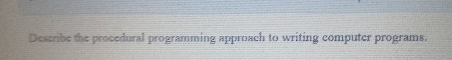 Solved Describe the procedural programming approach to | Chegg.com