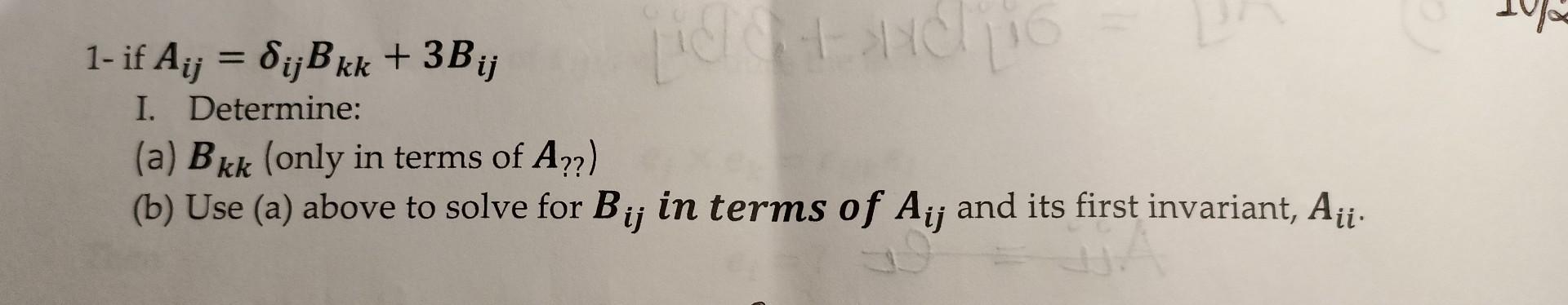 Solved 1- if Aij=δijBkk+3Bij I. Determine: (a) Bkk (only in | Chegg.com