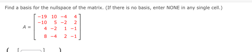 Solved Find a basis for the nullspace of the matrix. (If | Chegg.com