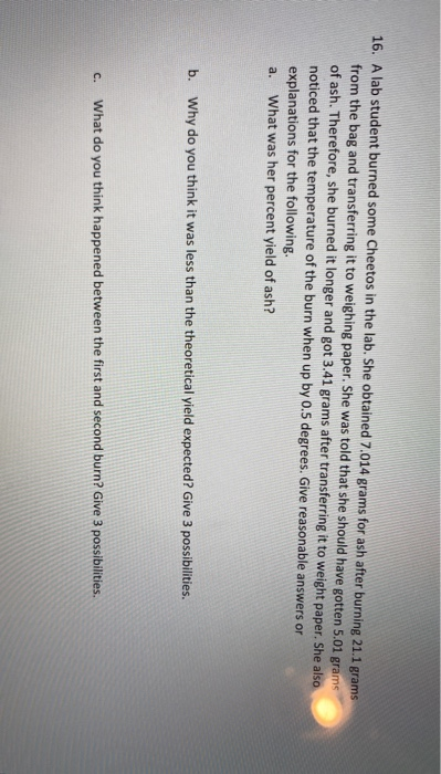 16. A lab student burned some Cheetos in the lab. She | Chegg.com