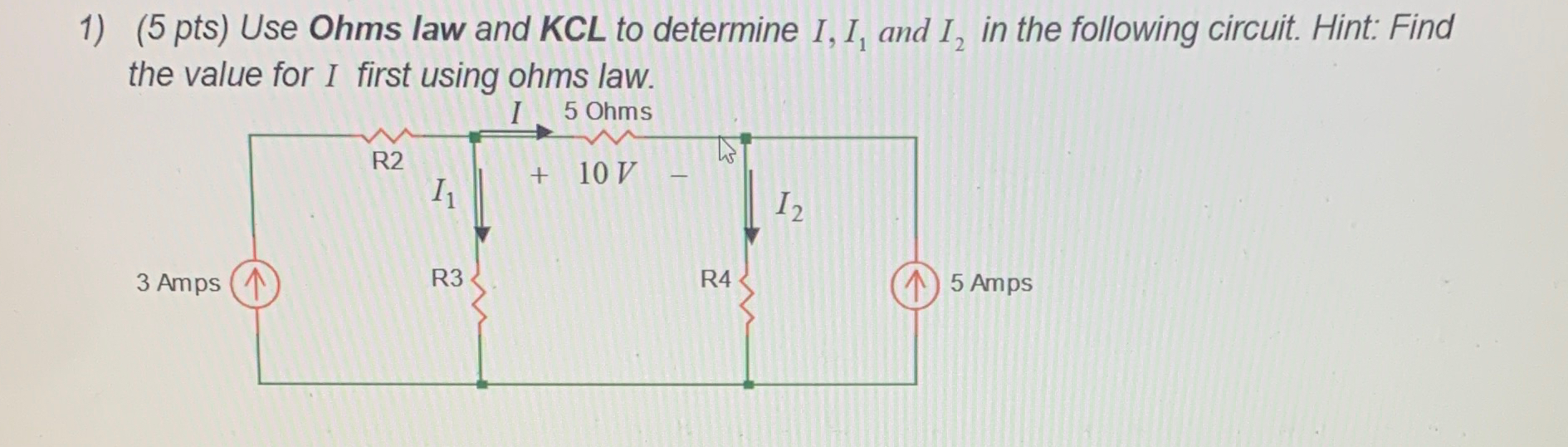 Solved (5 ﻿pts) ﻿Use Ohms law and KCL ﻿to determine I,I1 | Chegg.com