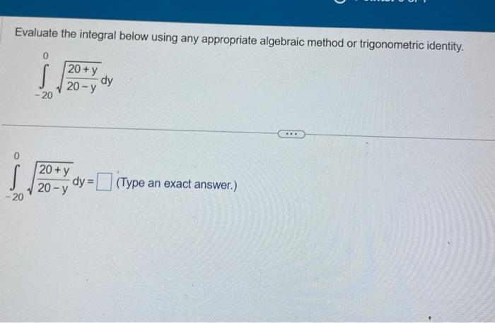 Solved Evaluate the integral below using any appropriate | Chegg.com