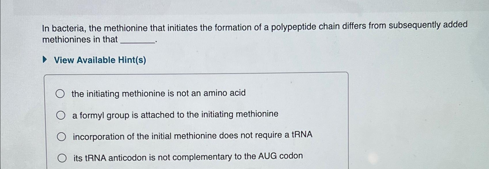 Solved In bacteria, the methionine that initiates the | Chegg.com