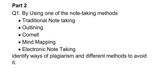Part 2 Q1. By Using one of the note-taking methods • | Chegg.com