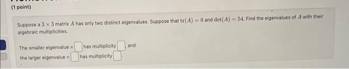 Solved Suppose a 3×3 matrix A has only two distinct | Chegg.com