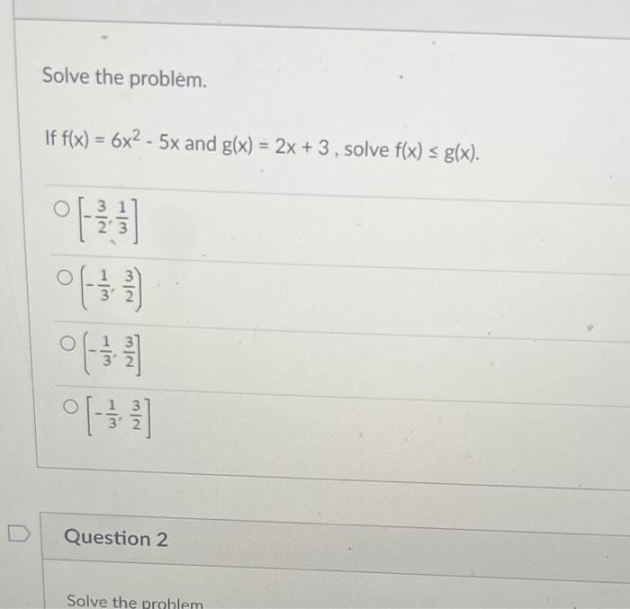 Solved Solve the problèm. If f(x)=6x2−5x and g(x)=2x+3, | Chegg.com