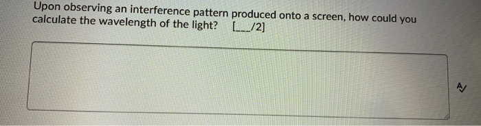 Solved Upon observing an interference pattern produced onto | Chegg.com