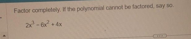 Solved Factor completely. If the polynomial cannot be | Chegg.com